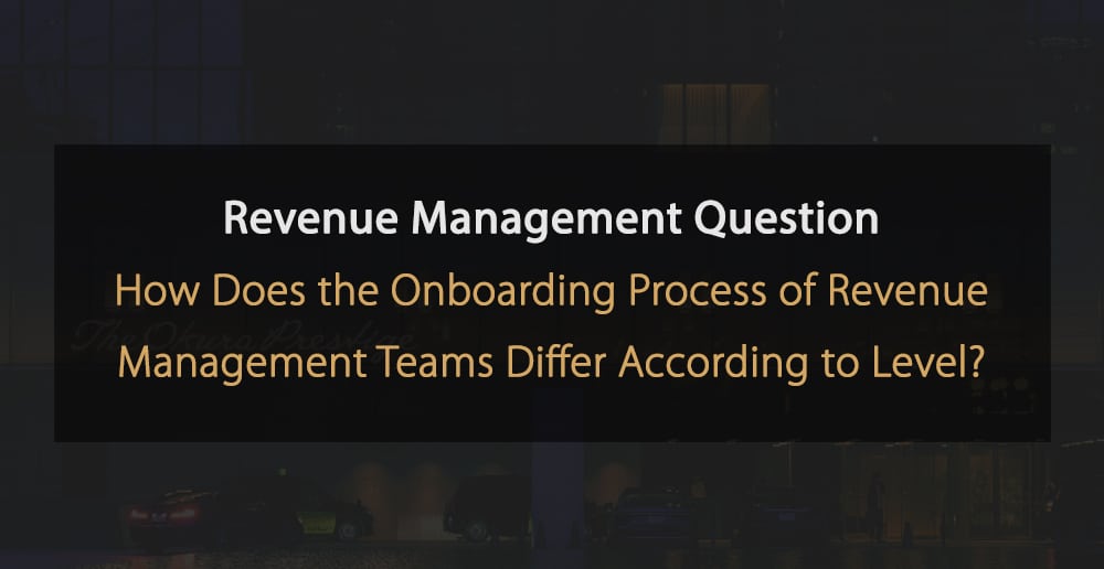 Onboarding for Different Revenue Management Team Levels